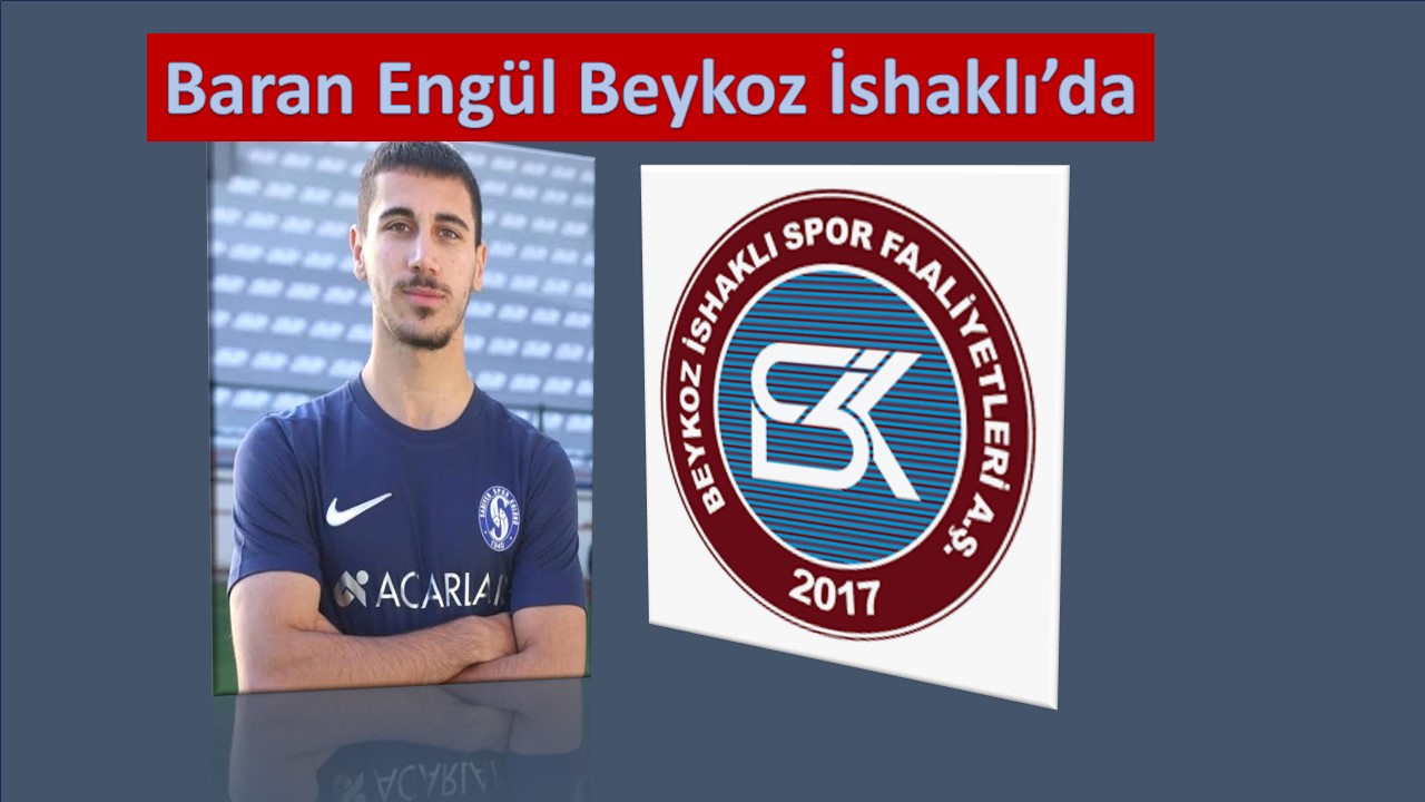 BEYKOZ İSHAKLI SPOR SARIYER’DEN BARAN’I KİRALADI. İŞTE OYUNCUNUN ...